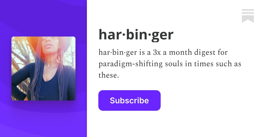 har·bin·ger | Ayesha Ophelia | Substack