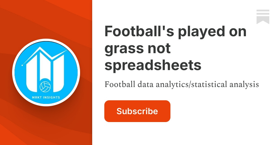 Football's played on grass not spreadsheets | BA Analytics | Substack