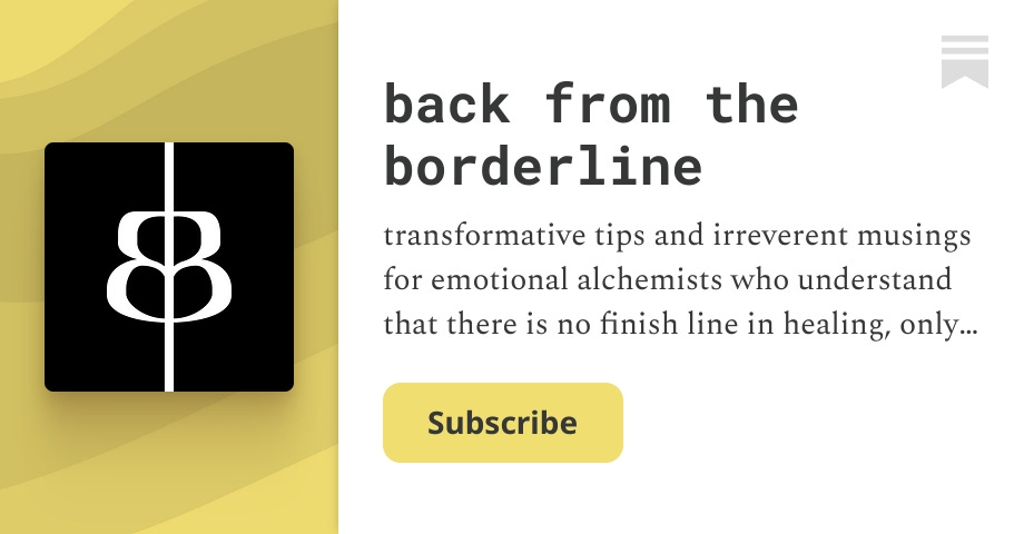 back from the borderline | mollie adler | Substack