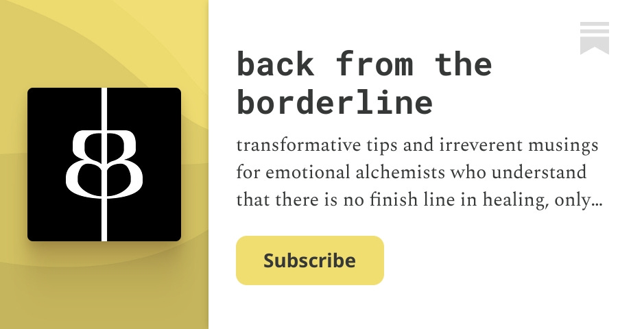back from the borderline | mollie adler | Substack