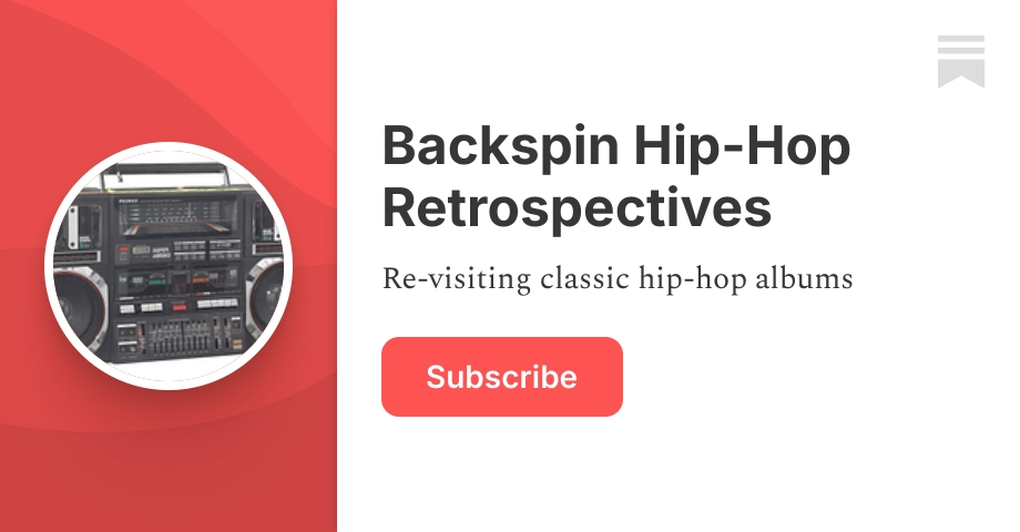 Backspin Hip-Hop Retrospectives | Substack