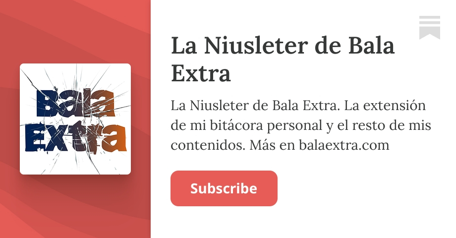 La Niusleter de Bala Extra | Pedro M. Sánchez | Substack
