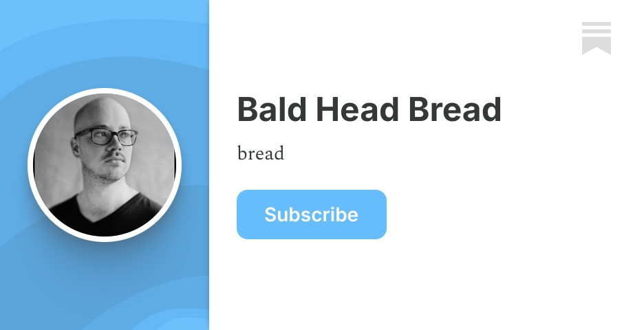 Bald Head Bread | Tim McDonnell | Substack