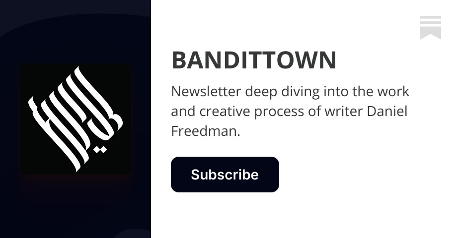 BANDITTOWN | Daniel Freedman | Substack