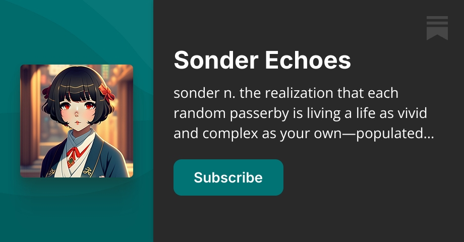 Sonder Echoes | Baozhi | Substack