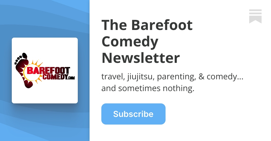 The Barefoot Comedy Newsletter | Collin Moulton | Substack