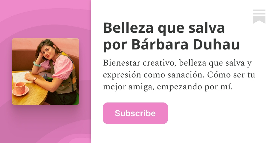 Belleza que salva por Bárbara Duhau | Substack