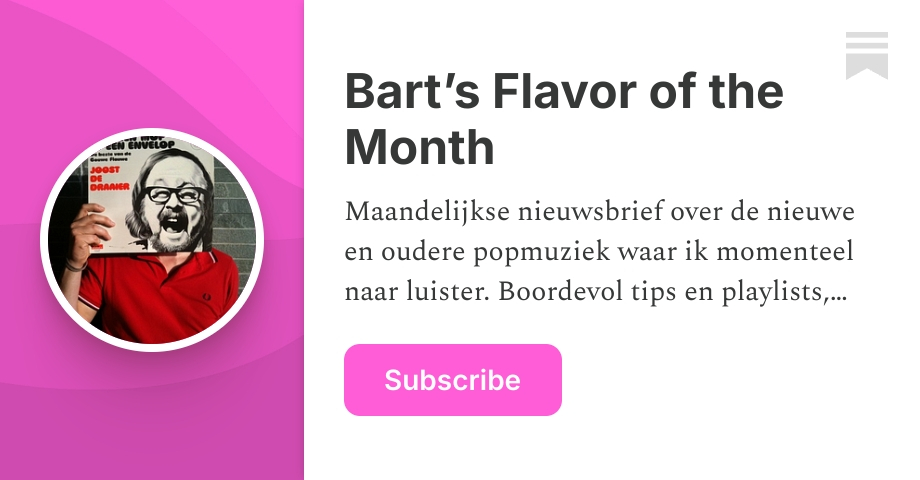 Bart’s Flavor of the Month | Bart van der Linden | Substack