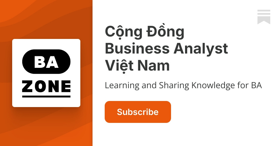Cộng Đồng Business Analyst Việt Nam | BA Zone | Substack