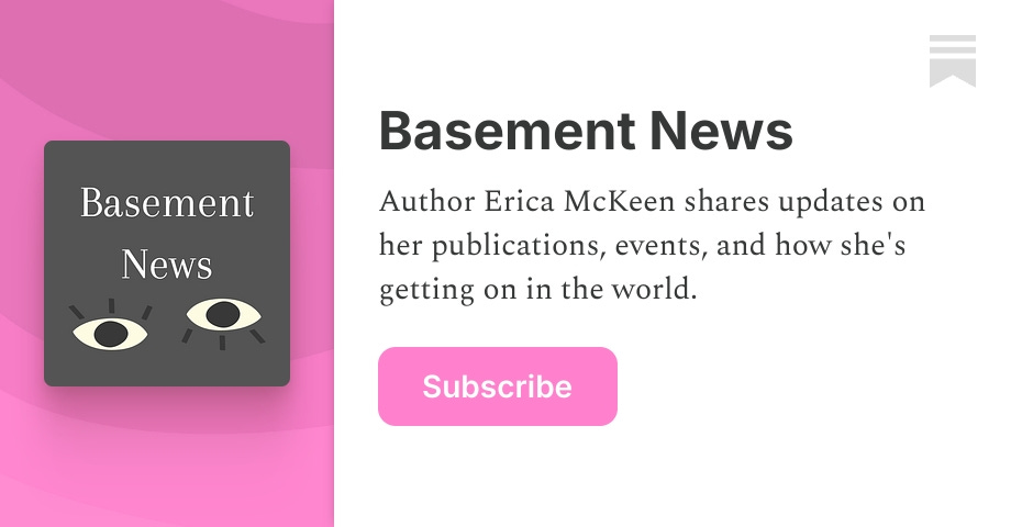 Basement News | Erica McKeen | Substack