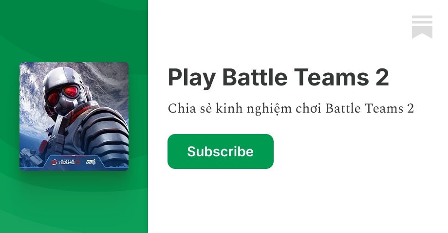 Play Battle Teams 2 | BT2 | Substack