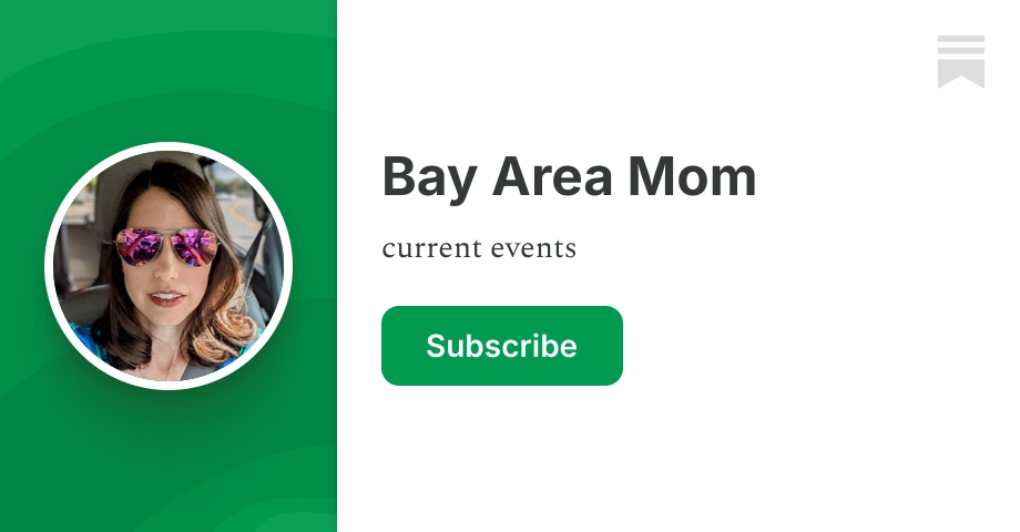 Bay Area Mom | Substack