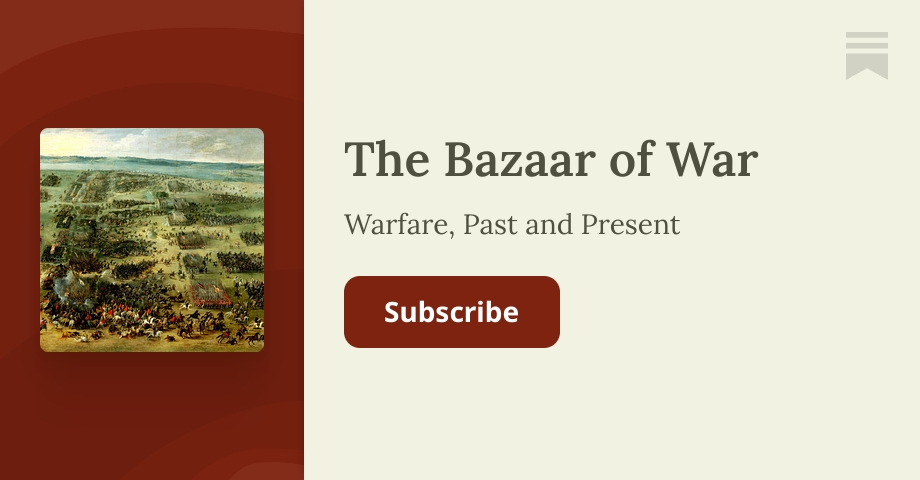 The Bazaar of War | BCD | Substack