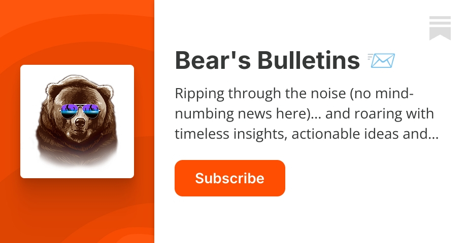 Bear's Bulletins 📨 | Barry "Bear" Goss | Substack