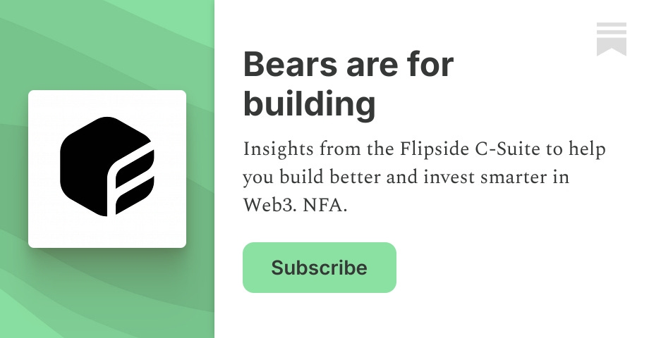 Bears are for building | Flipside Crypto | Substack
