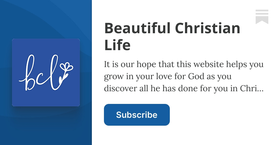 Beautiful Christian Life | Substack