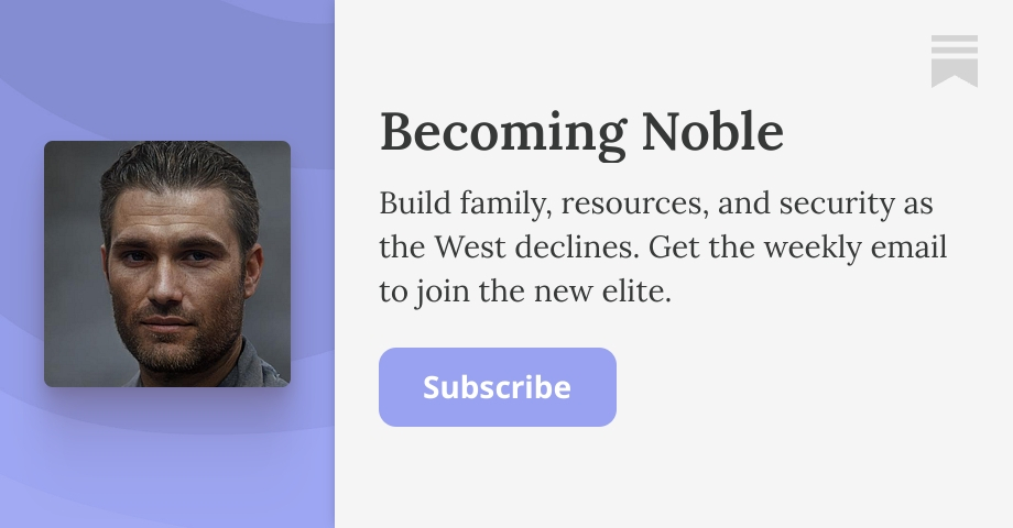 Becoming Noble | Johann Kurtz | Substack