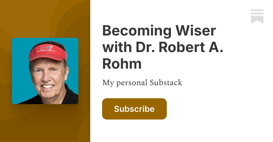 Becoming Wiser with Dr. Robert A. Rohm | Substack