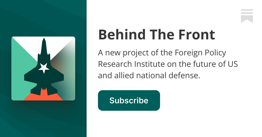 Behind The Front | FPRI | Substack