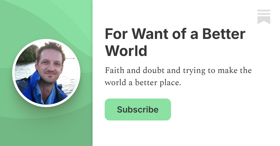 For Want of a Better World | Ben Eames | Substack