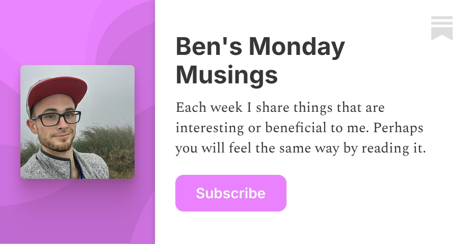 Ben's Monday Musings | Benjamin Hill | Substack