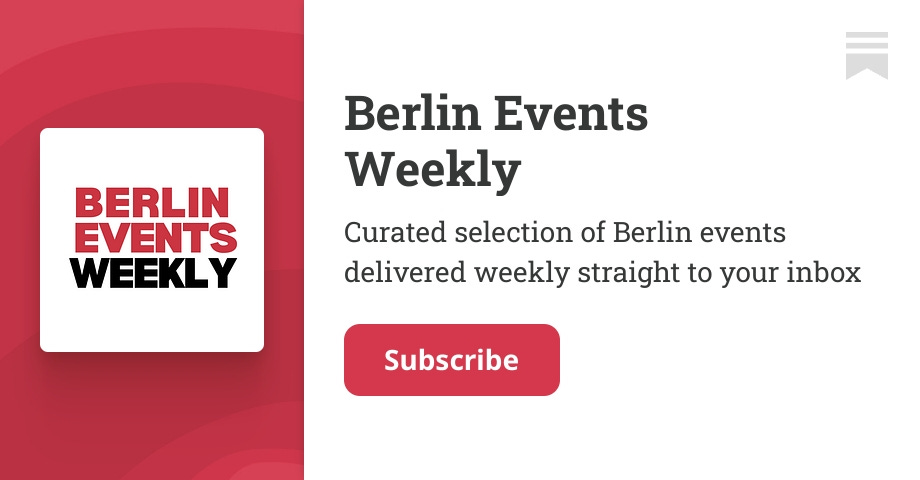 Berlin Events Weekly | Zim | Substack