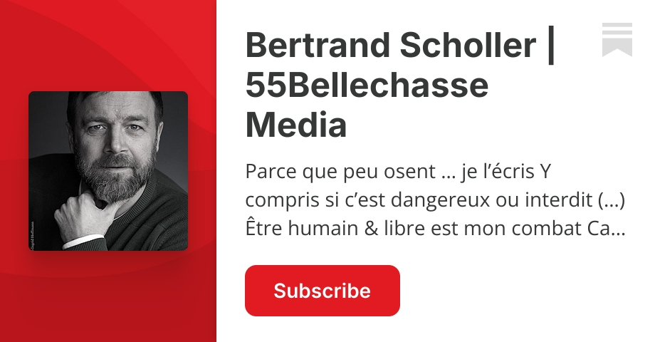 Bertrand Scholler | 55Bellechasse Media | Substack