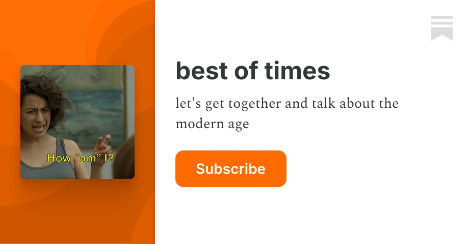 best of times | eloise rollins-fife | Substack