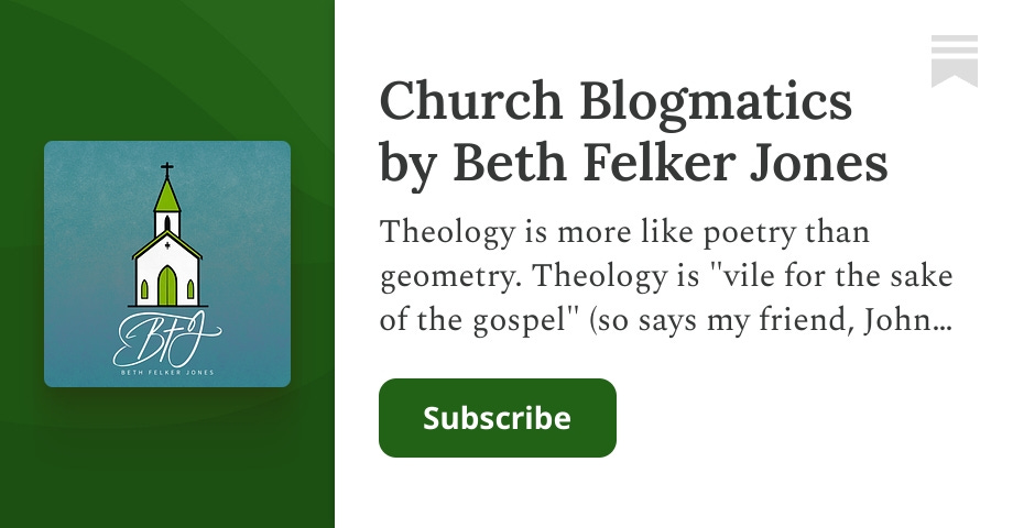 Church Blogmatics | Beth Felker Jones | Substack