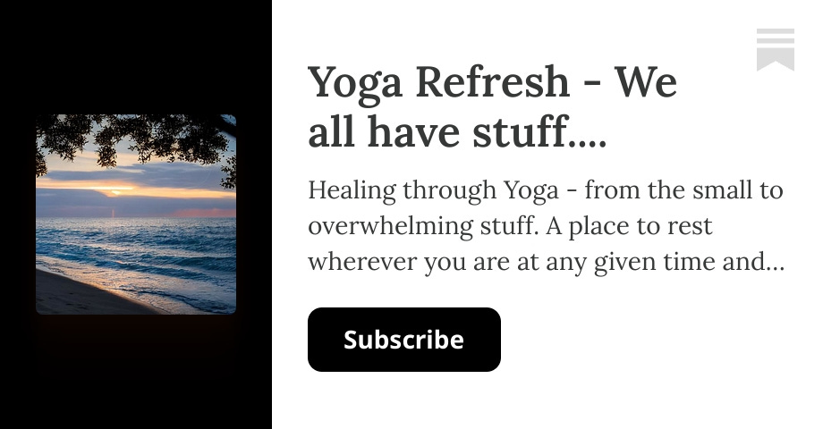 Archive - Yoga Refresh - We all have stuff....