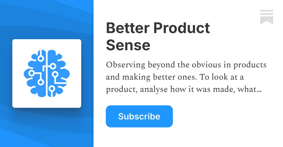Better Product Sense | Toshi | Substack