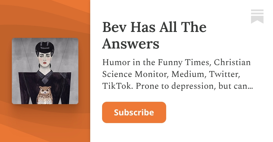 Bev Has All The Answers - by Bev Potter