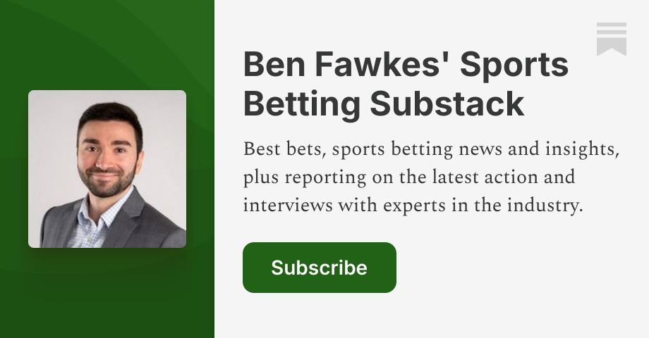 Ben Fawkes' Sports Betting Substack | Substack