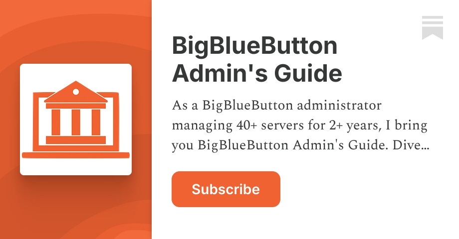 BigBlueButton Admin's Guide | Substack