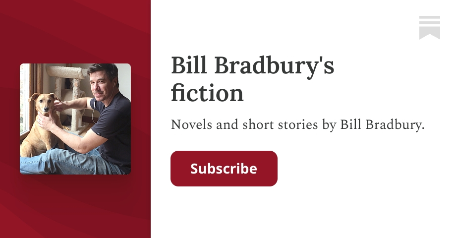 Bill Bradbury's fiction | Substack