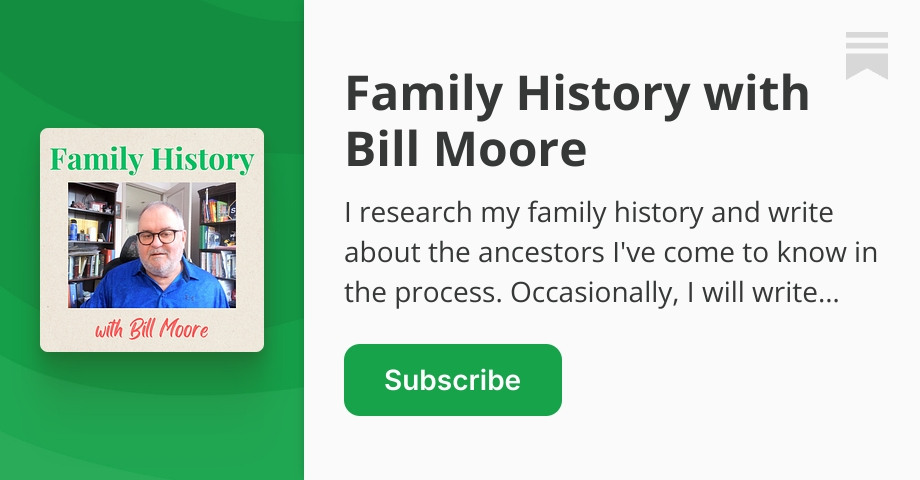 Family History with Bill Moore | Substack