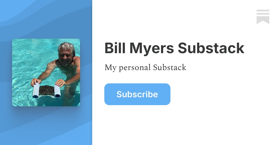 Bill Myers Substack | Substack