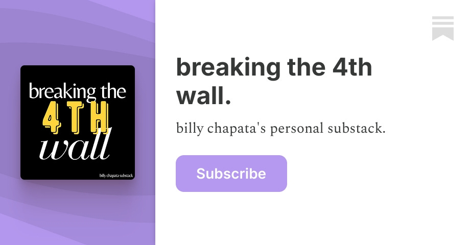breaking the 4th wall. | billy chapata. | Substack