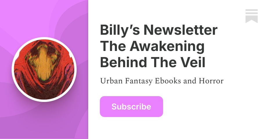 Billy’s Newsletter The Awakening Behind The Veil | Billy Spencer | Substack
