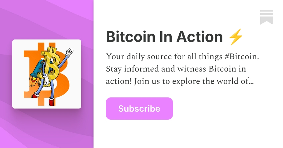 Bitcoin In Action ⚡️ | Substack