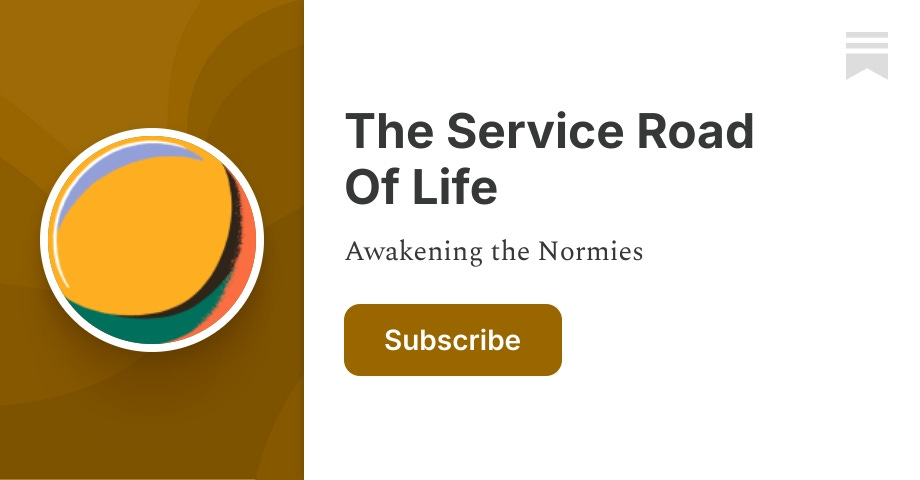 The Service Road Of Life | The Thinker | Substack