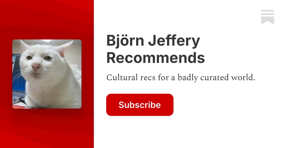 Björn Jeffery Recommends | Substack