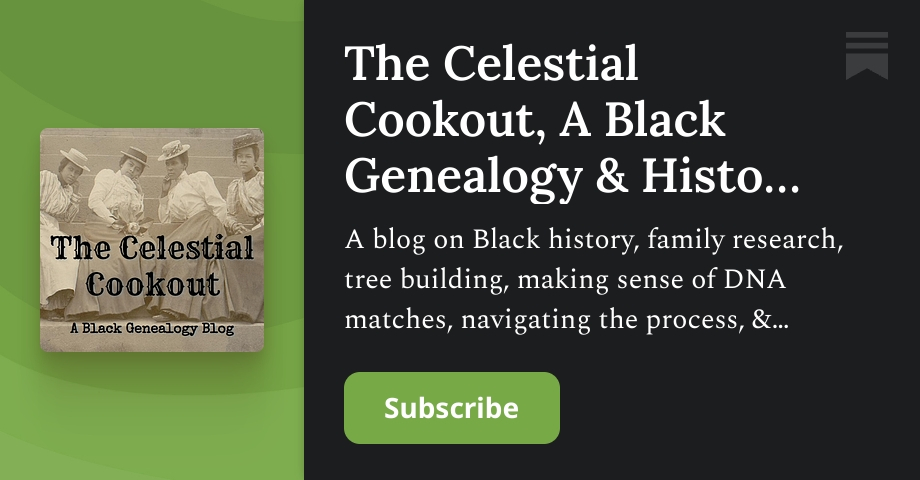 The Celestial Cookout, A Black Genealogy & History Blog | A. A. White | Substack