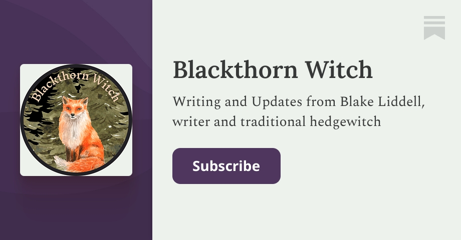Blackthorn Witch | Blake Liddell | Substack