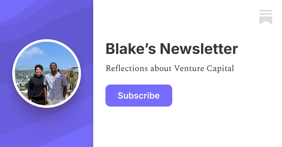 Blake’s Newsletter | Blake Weissman | Substack