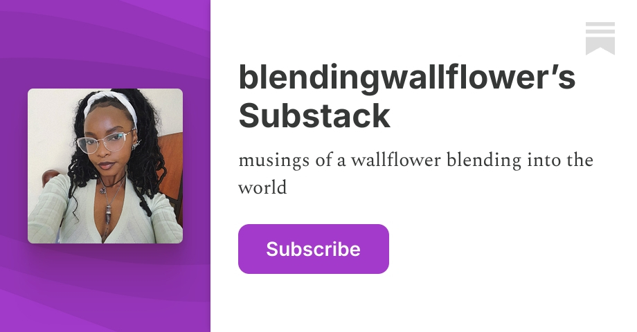 blendingwallflower’s Substack | Substack
