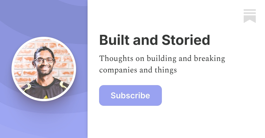 Built and Storied | Shreyas | Substack