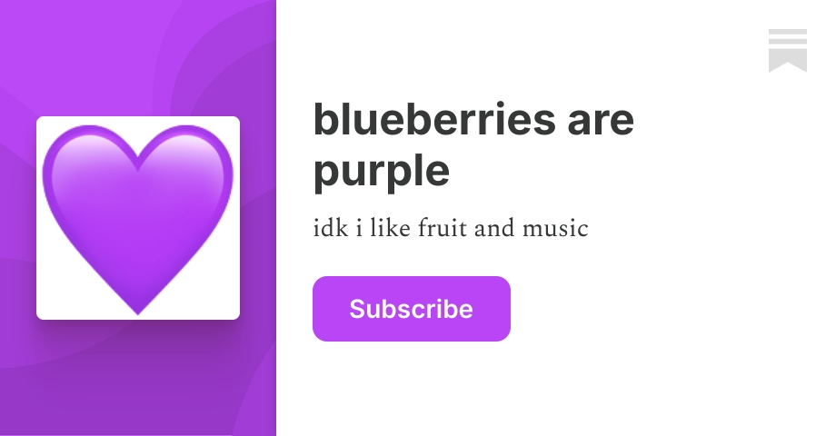 blueberries are purple | stephanie | Substack