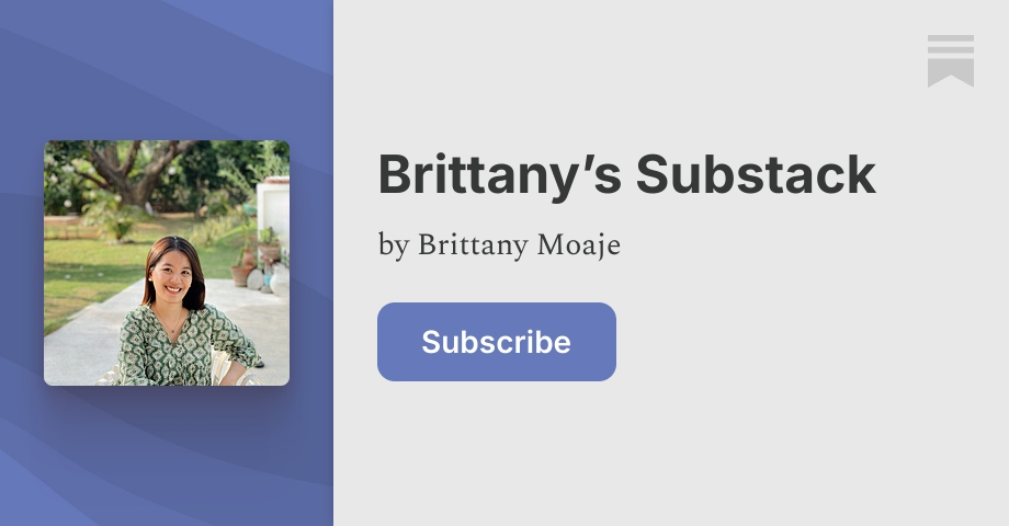 Brittany’s Substack | Brittany Moaje | Substack