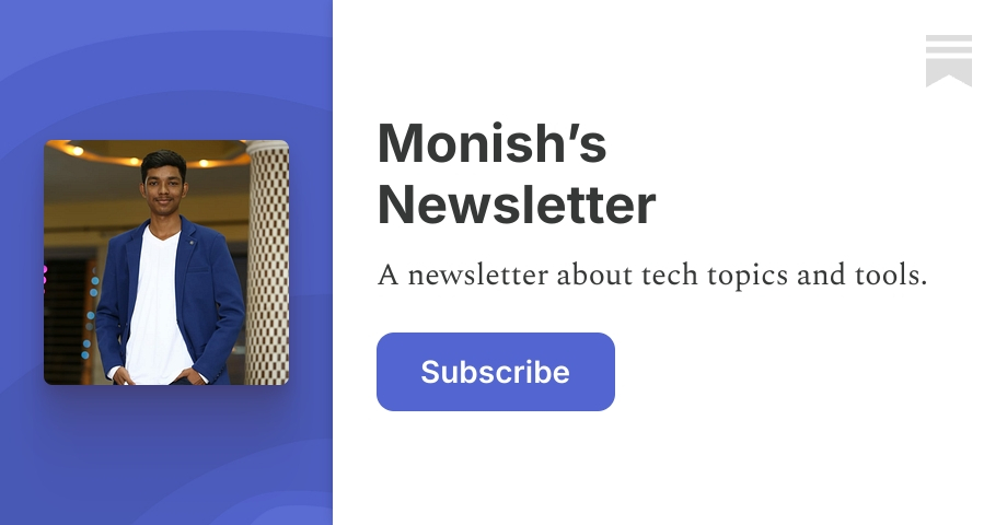 About - Monish’s Newsletter